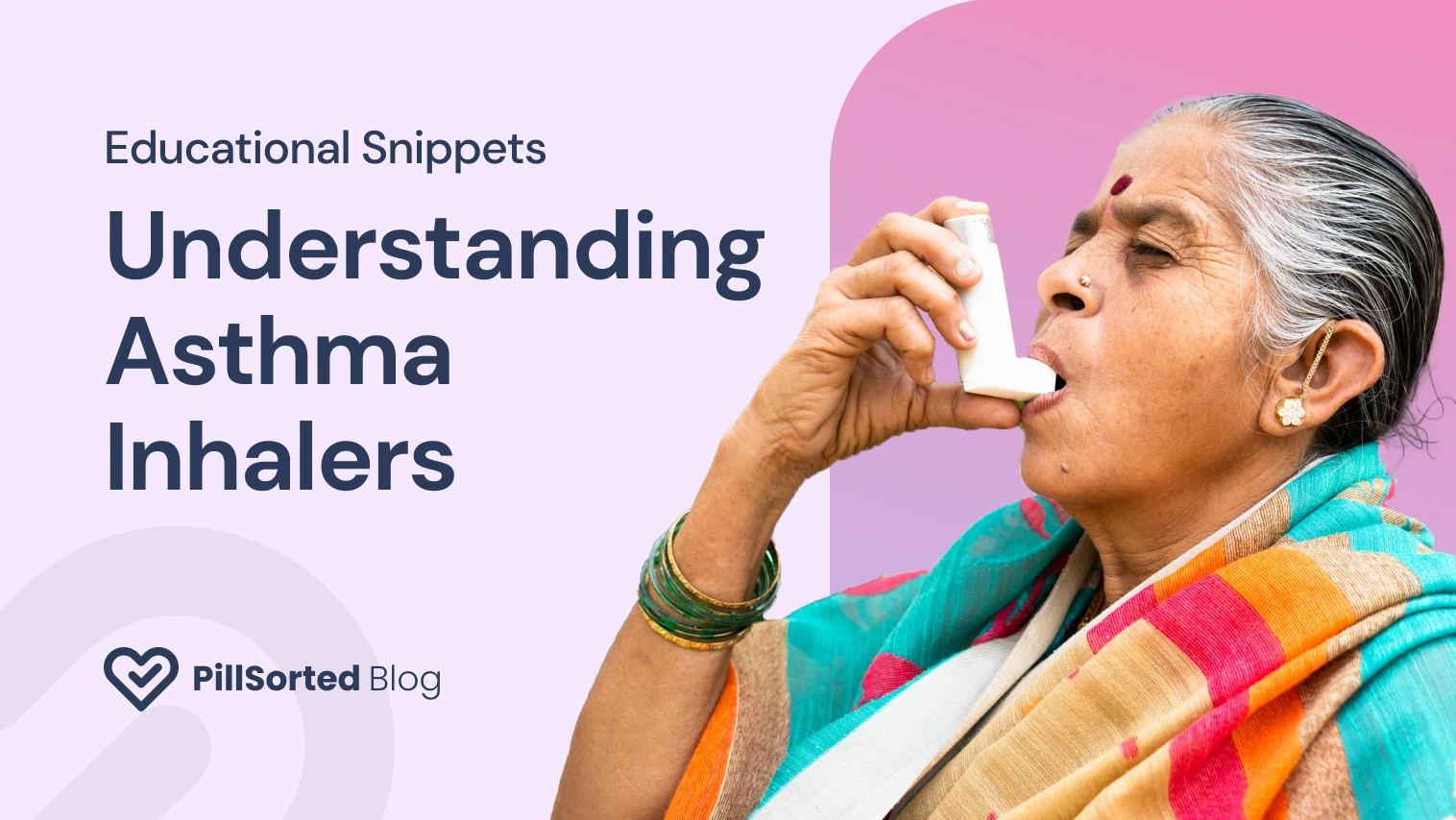 Understanding Asthma Inhalers & How to Use Them - PillSorted
